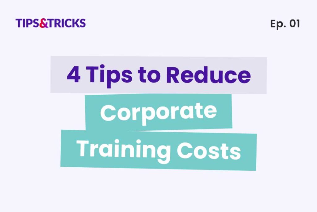 4 Tips to Reduce Corporate Training Costs - SSA Group